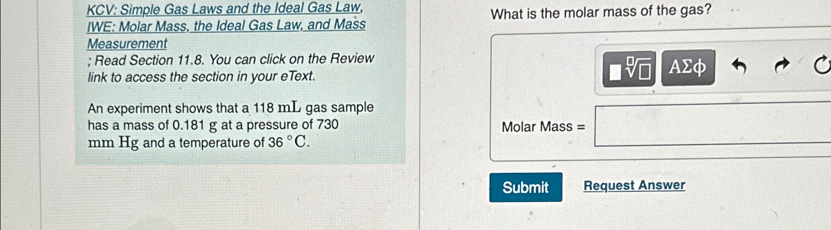 Solved An experiment shows that a 118mL ﻿gas sample has a | Chegg.com