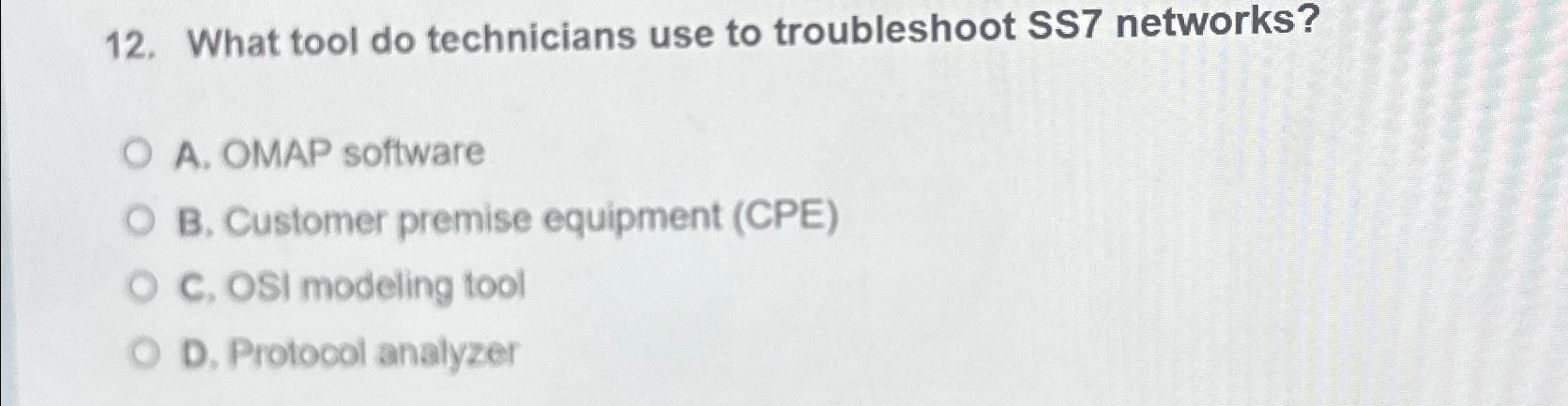 Solved What tool do technicians use to troubleshoot SS7 | Chegg.com
