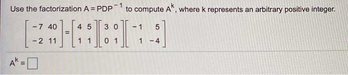 Solved Let A = PDP-1 and P and D as shown below. Compute A4. | Chegg.com