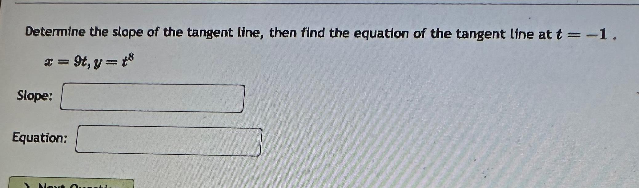 Solved Determine the slope of the tangent line, then find | Chegg.com
