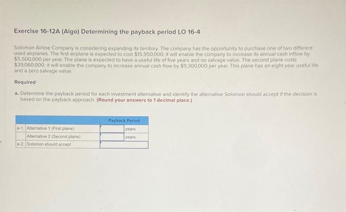 Solved S Exercise 16-12A (Algo) Determining the payback | Chegg.com