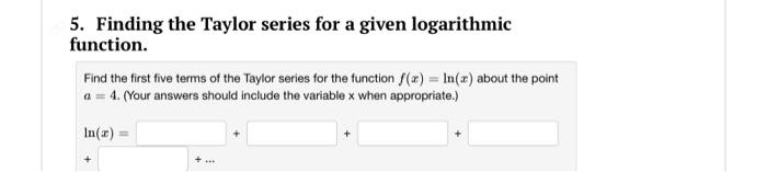 Solved 4. Finding the Taylor series for a given | Chegg.com