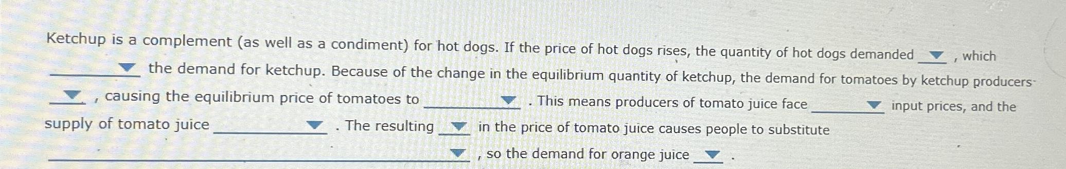 Solved Ketchup is a complement (as well as a condiment) ﻿for | Chegg.com