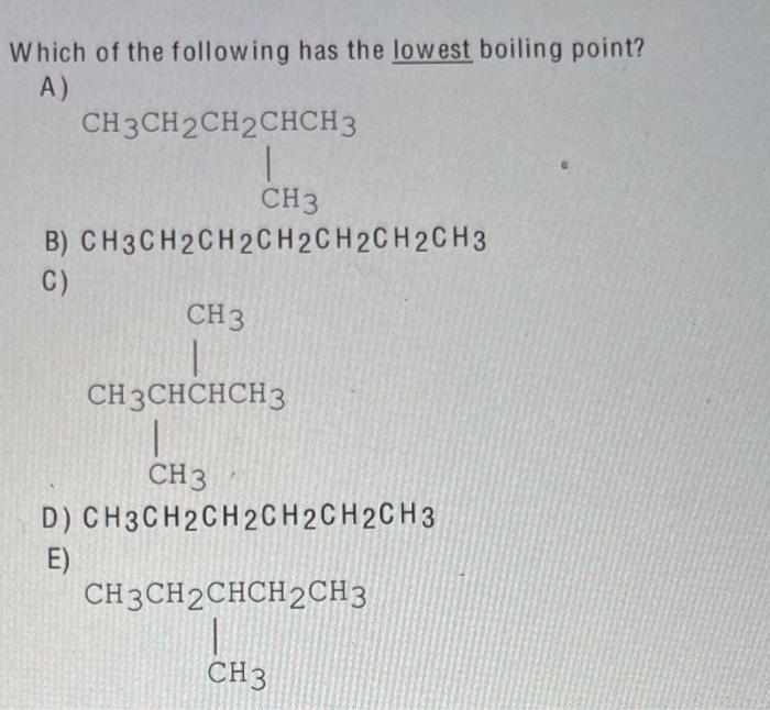 Solved Which of the following has the lowest boiling point? | Chegg.com