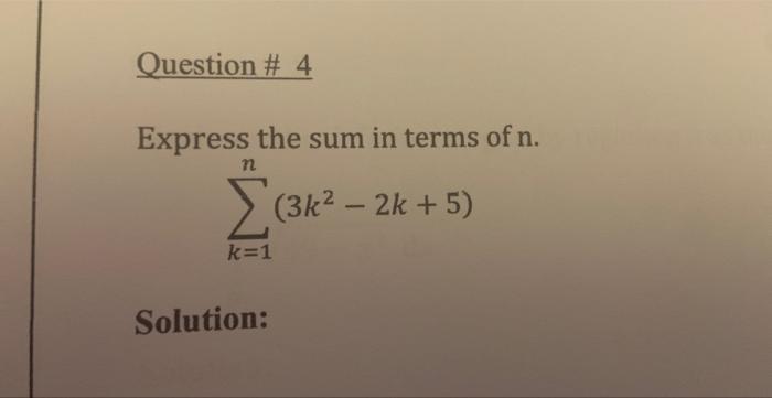 Solved Express the sum in terms of n. ∑k=1n(3k2−2k+5) | Chegg.com