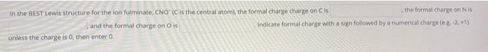 Solved In the BEST Lewis structure for the lon fulminate, | Chegg.com