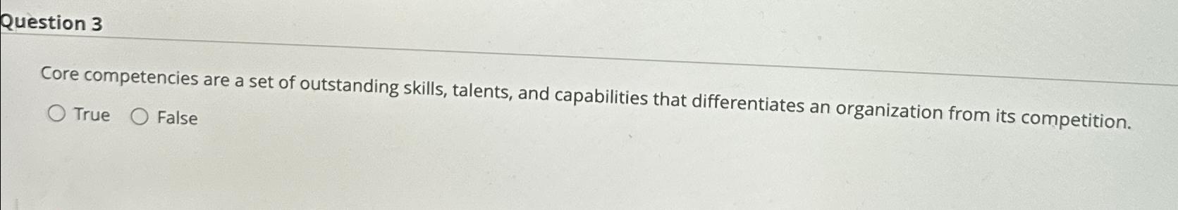 Solved Question 3Core competencies are a set of outstanding | Chegg.com