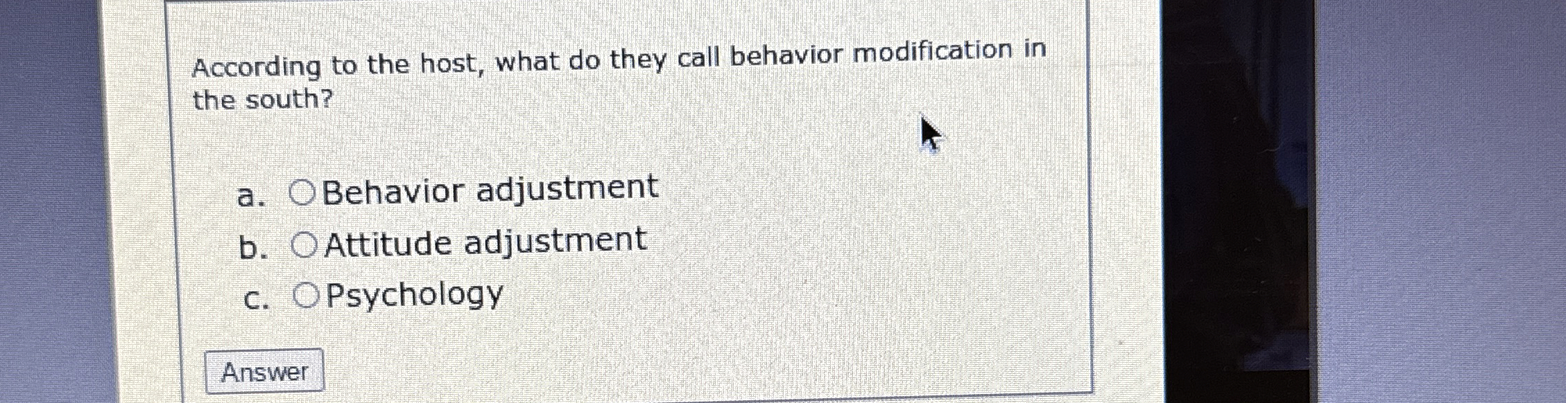 Solved According to the host, what do they call behavior | Chegg.com