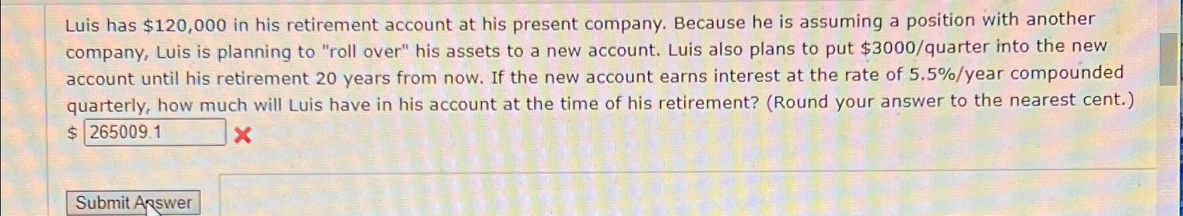 Solved Luis has $120,000 ﻿in his retirement account at his | Chegg.com