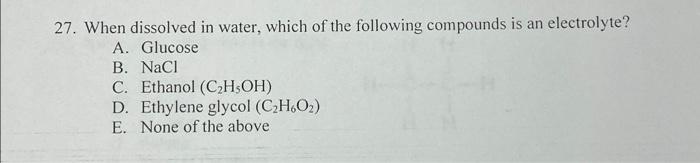 Solved 27. When dissolved in water, which of the following | Chegg.com