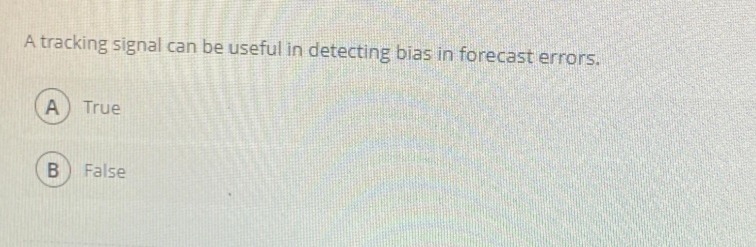 Solved A tracking signal can be useful in detecting bias in | Chegg.com