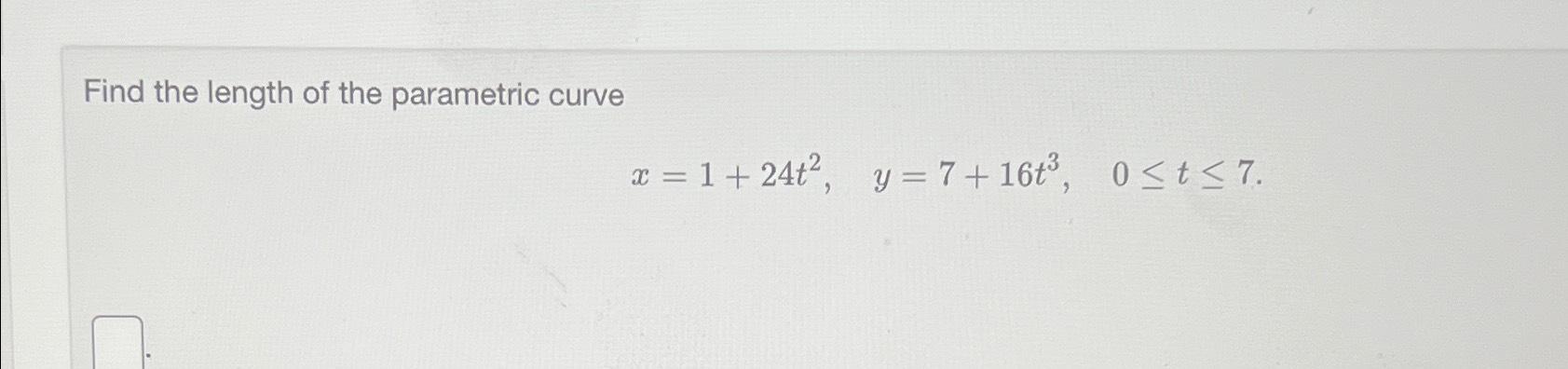 Solved Find the length of the parametric | Chegg.com