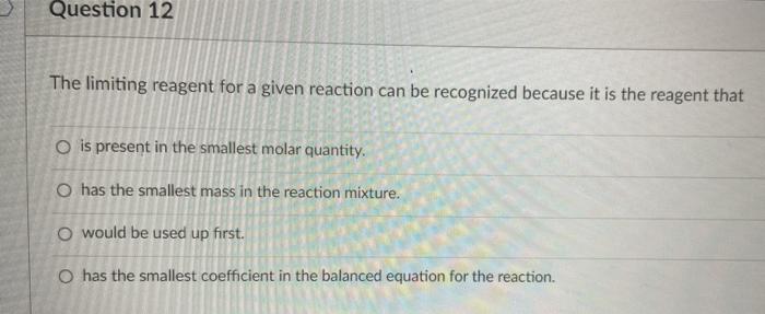 Solved Question 12 The limiting reagent for a given reaction | Chegg.com