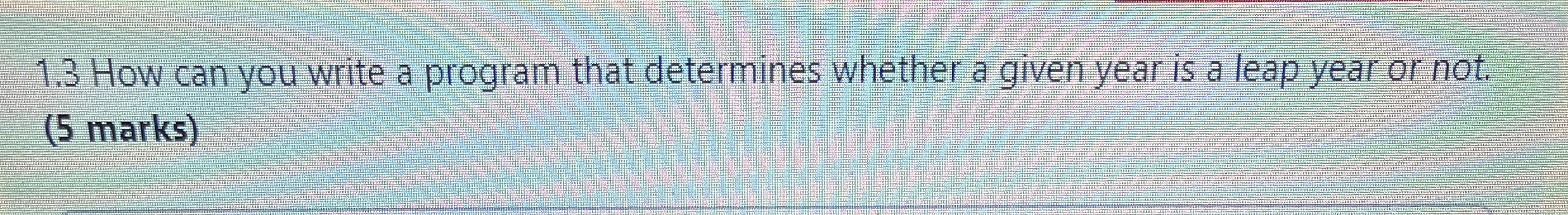 Solved 1.3 ﻿How can you write a program that determines | Chegg.com