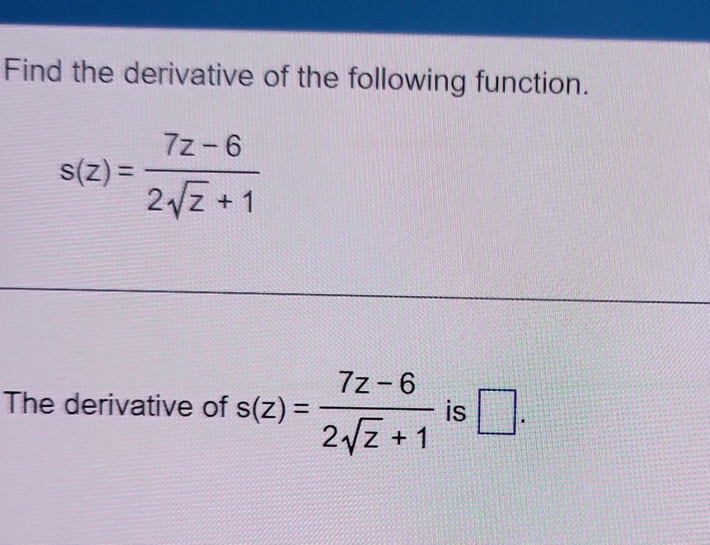 Solved Find the derivative of the following function. | Chegg.com