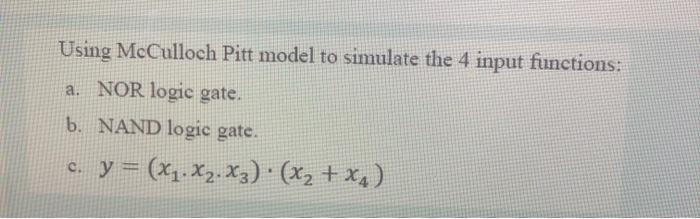 Solved Using McCulloch Pitt model to simulate the 4 input | Chegg.com