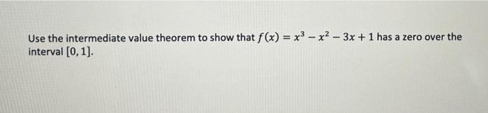 Solved Use the intermediate value theorem to show that | Chegg.com