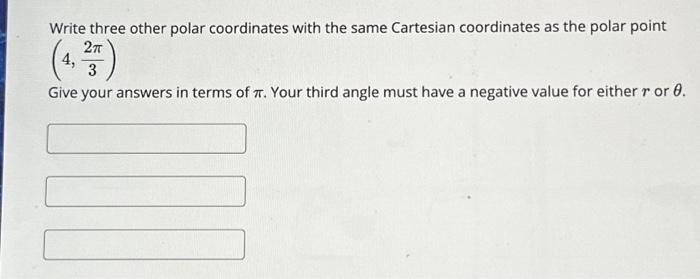 Solved Write Three Other Polar Coordinates With The Same