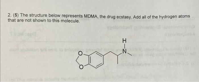 Solved 2. (5) The structure below represents MDMA, the drug | Chegg.com