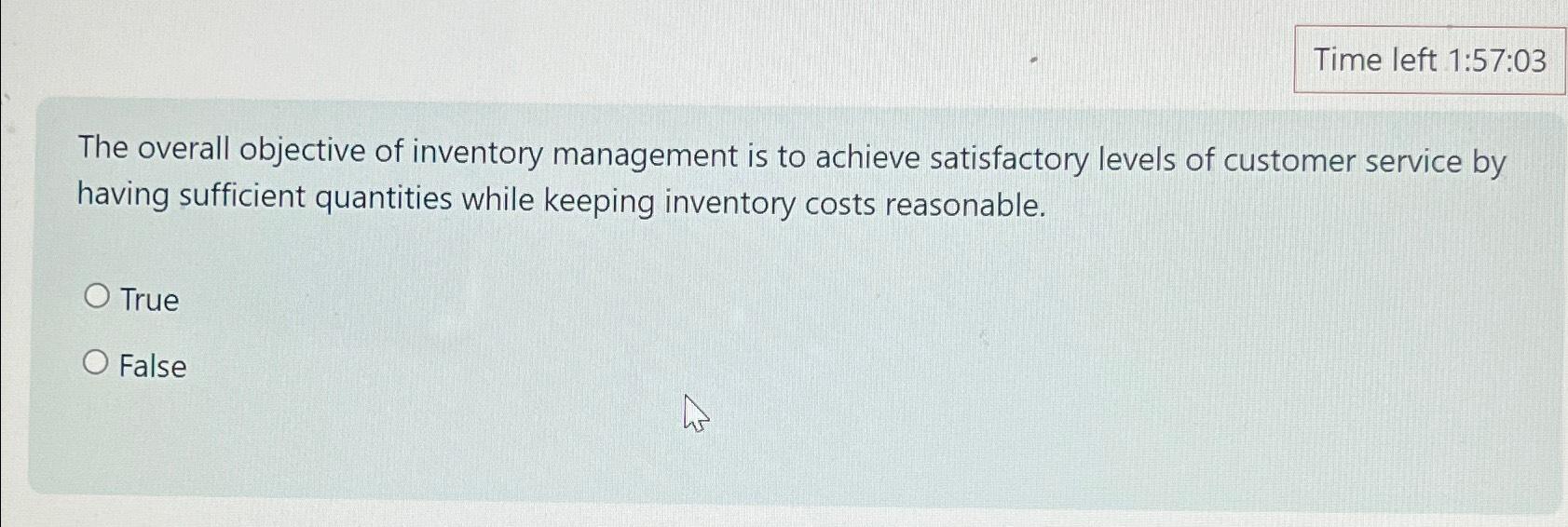 Solved Time left 1:57:03The overall objective of inventory | Chegg.com