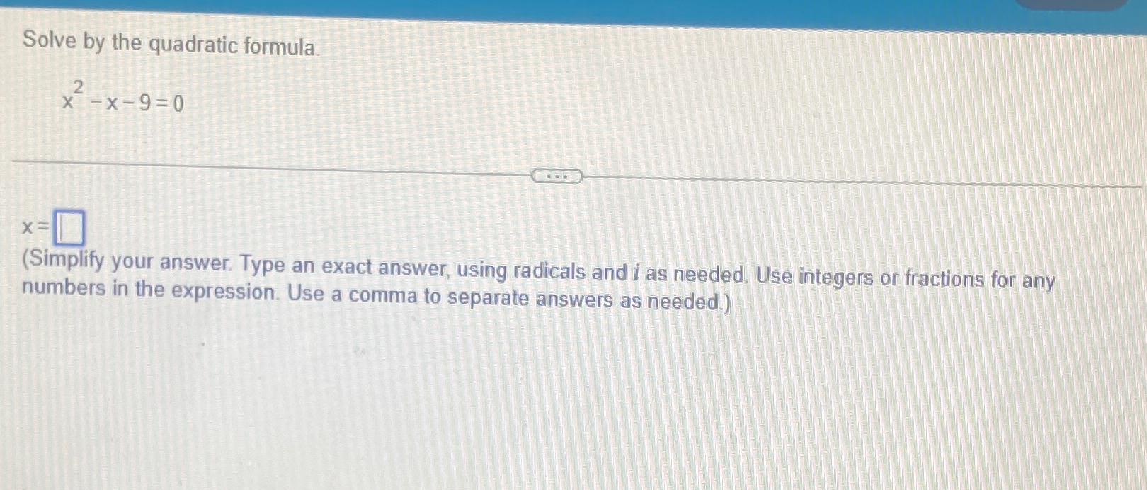 Solved Solve by the quadratic formula.x=0(Simplify your | Chegg.com