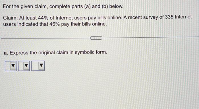 Solved For the given claim, complete parts (a) and (b) | Chegg.com