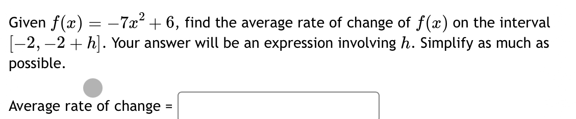 Solved Given f(x)=-7x2+6, ﻿find the average rate of change | Chegg.com