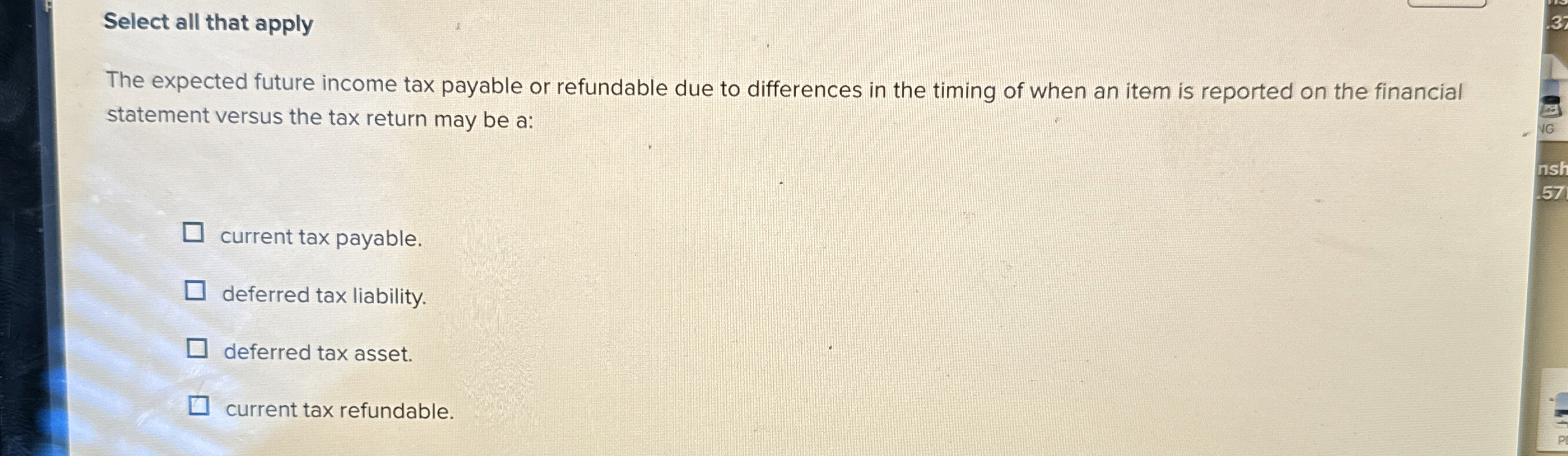 Solved Select all that applyThe expected future income tax | Chegg.com
