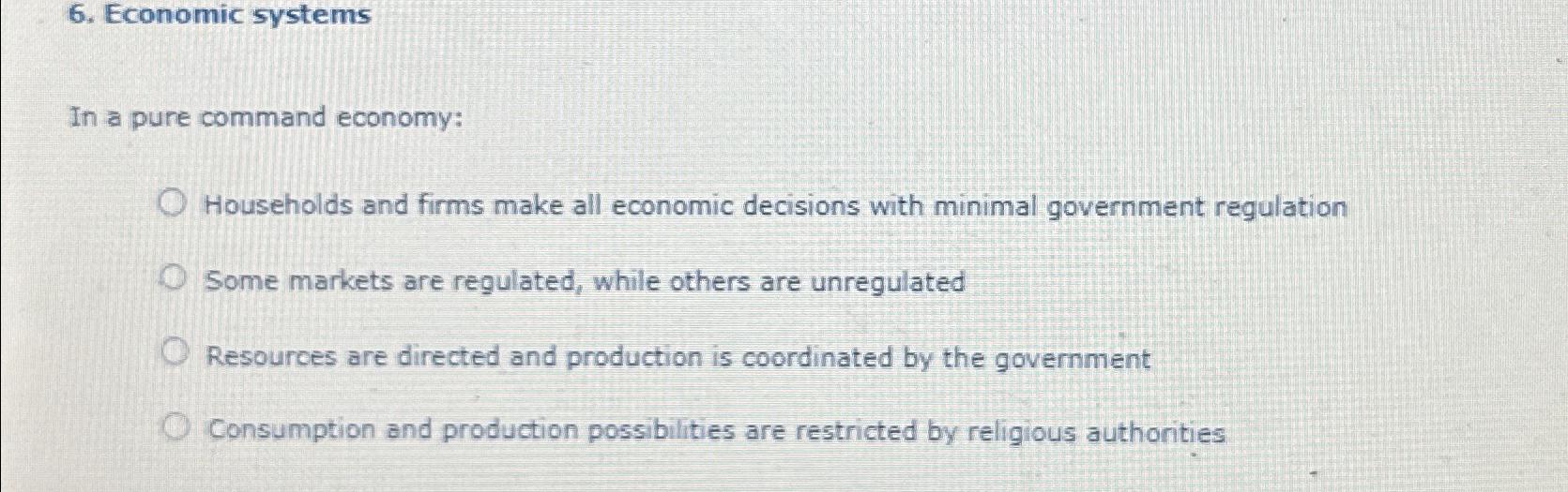 Solved Economic systemsIn a pure command economy:Households | Chegg.com