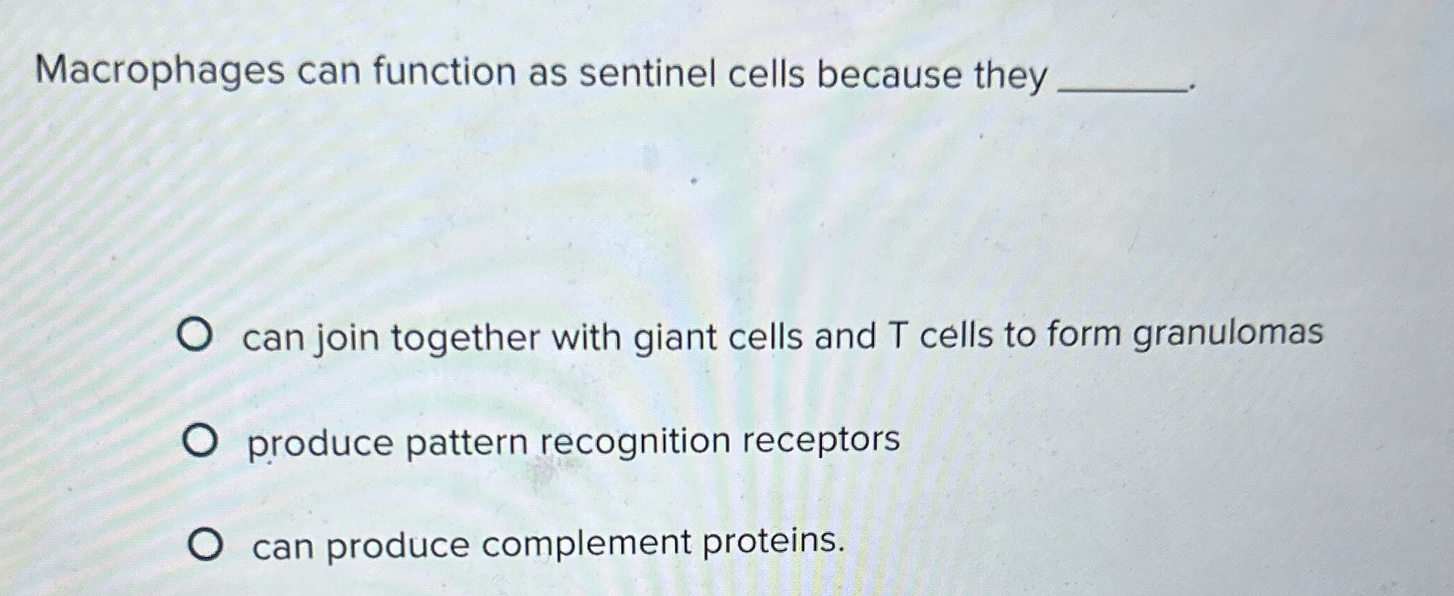 Solved Macrophages can function as sentinel cells because | Chegg.com
