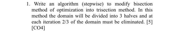 Solved Write An Algorithm Stepwise To Modify Bisection