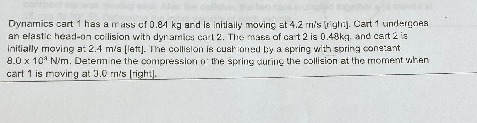 Solved Dynamics cart 1 has a mass of 0.84kg and is initially | Chegg.com