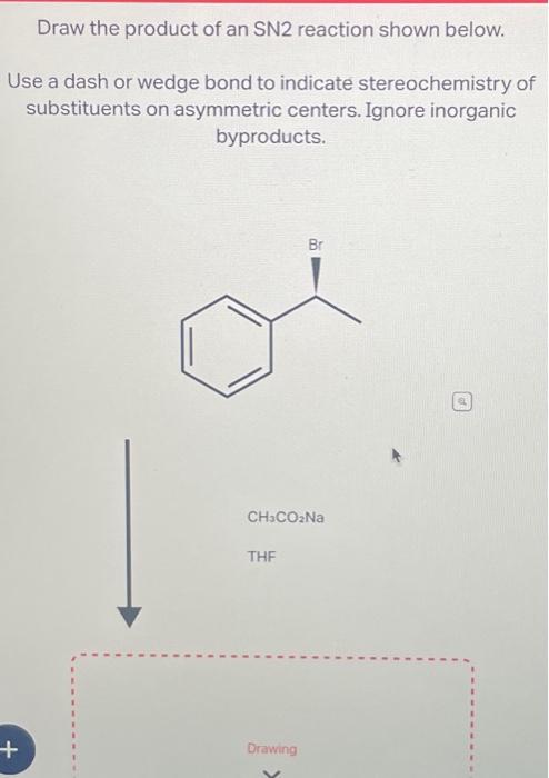 Solved Draw the product of an SN2 reaction shown below. Use | Chegg.com