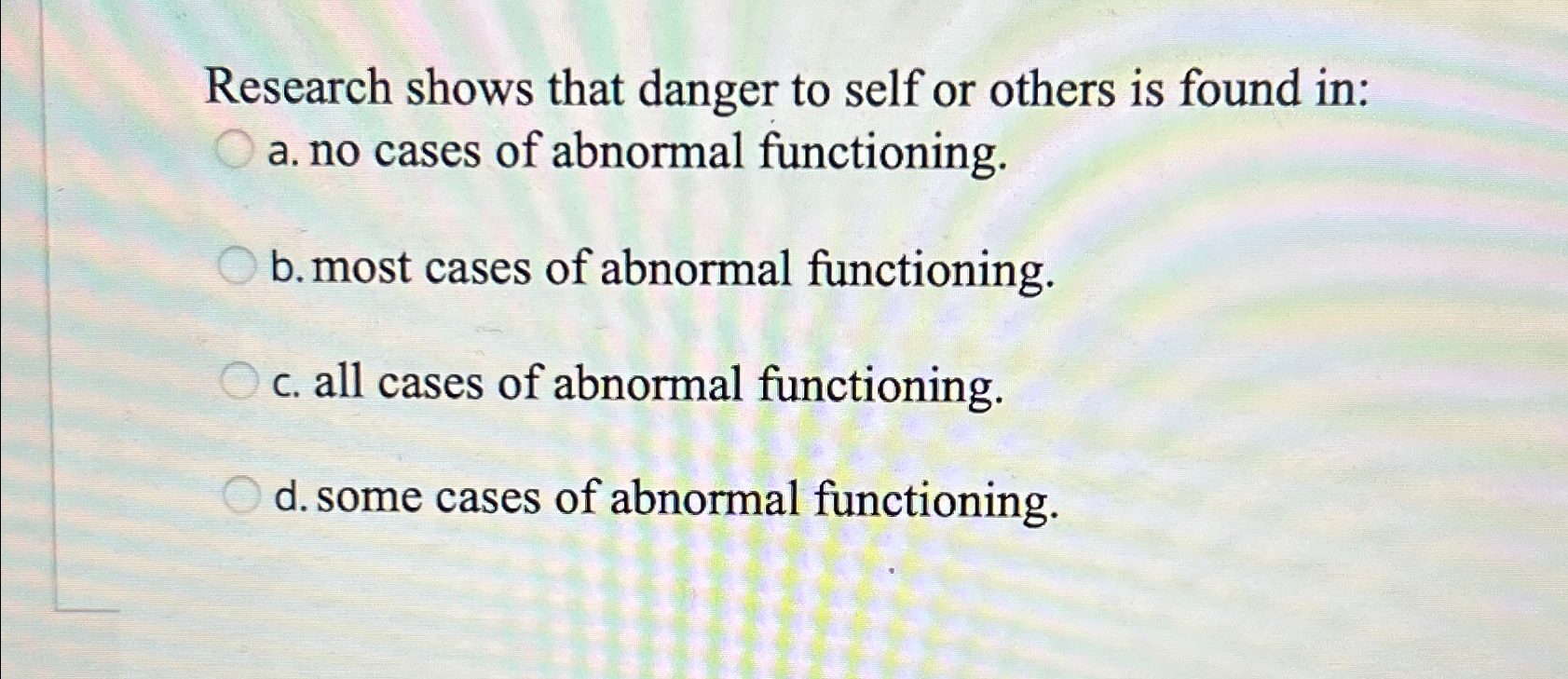 Solved Research shows that danger to self or others is found | Chegg.com