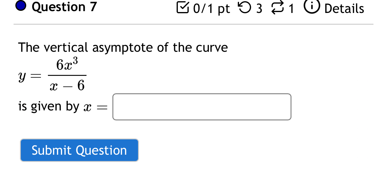 Solved The vertical asymptote of the curvey=6x3x-6is given | Chegg.com