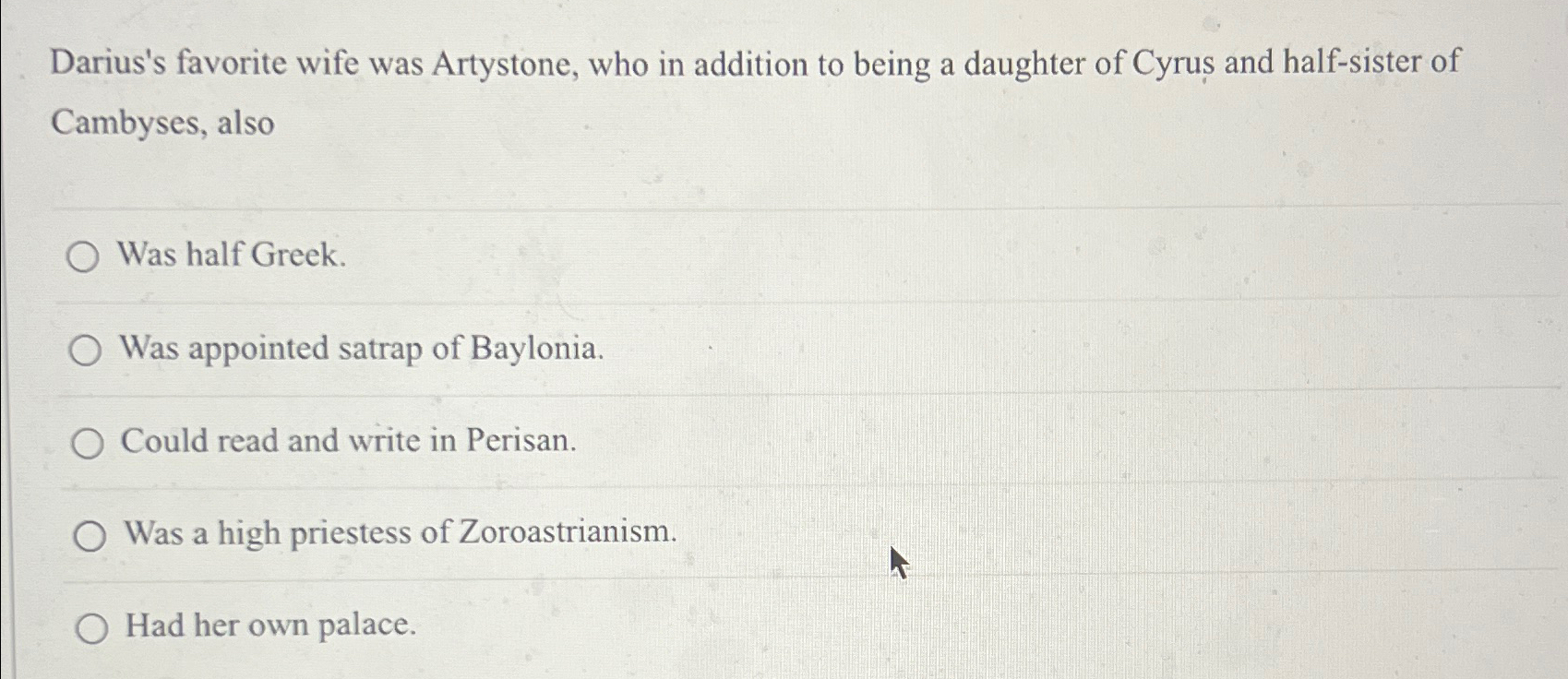 Solved Darius's favorite wife was Artystone, who in addition | Chegg.com