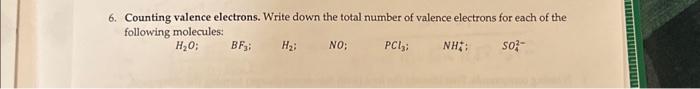 Solved 6. Counting valence electrons. Write down the total | Chegg.com