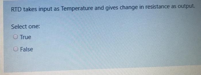 Solved RTD takes input as Temperature and gives change in | Chegg.com