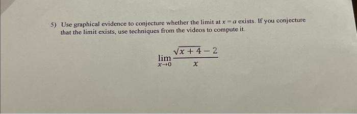 Solved 5) Use graphical evidence to conjecture whether the | Chegg.com