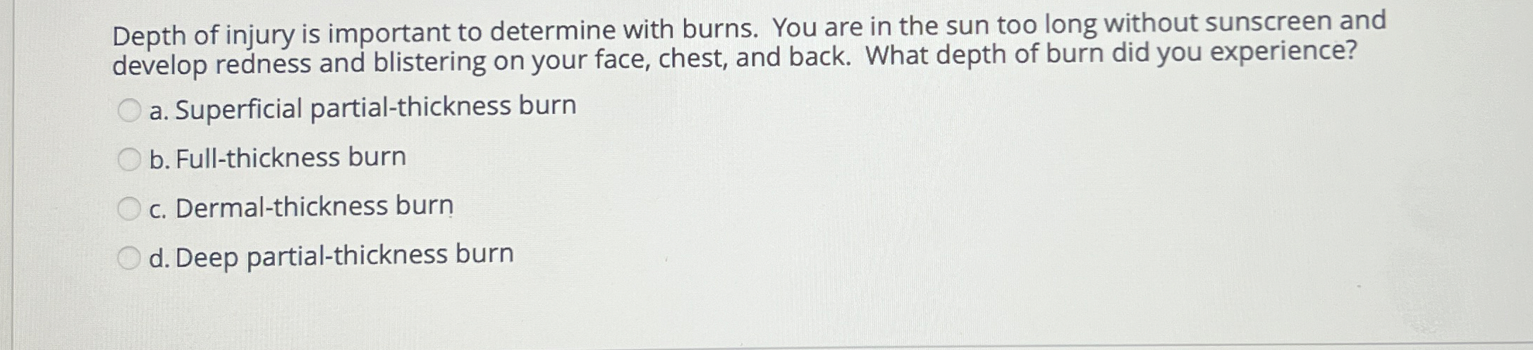 Solved Depth of injury is important to determine with burns. | Chegg.com