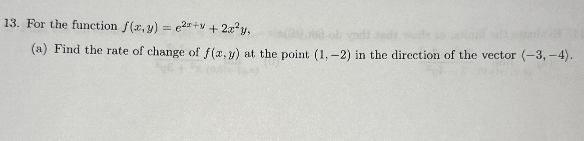 Solved For the function f(x,y)=e2x+y+2x2y,(a) ﻿Find the rate | Chegg.com