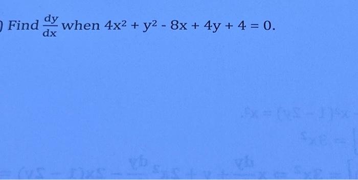 Solved dxdy when 4x2+y2−8x+4y+4=0 | Chegg.com