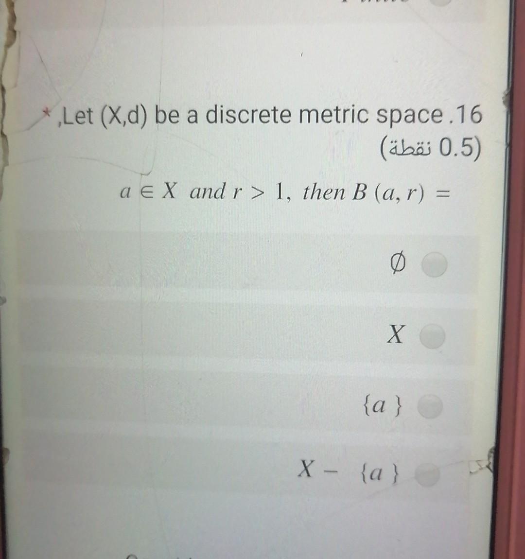 Solved Let (X,d) be a discrete metric space.16 (0.5 نقطة) a | Chegg.com