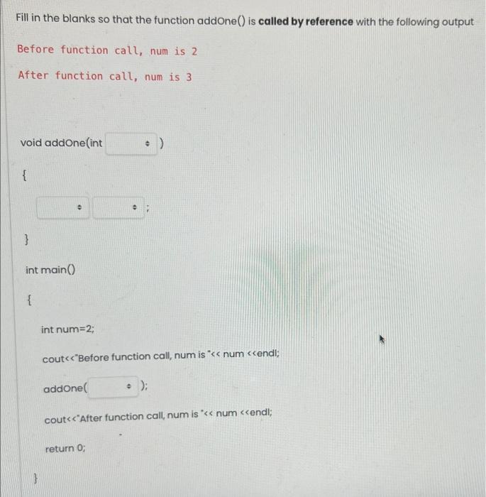 Solved Fill in the blanks so that the function addOne() is | Chegg.com
