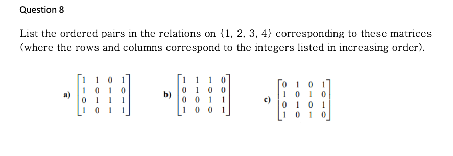 Solved Question 8List the ordered pairs in the relations on | Chegg.com