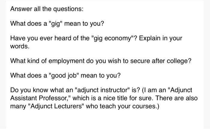 Solved Answer all the questions: What does a "gig" mean to | Chegg.com