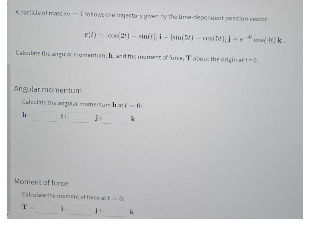 Solved A particle of mass m = 1 follows the trajectory given | Chegg.com