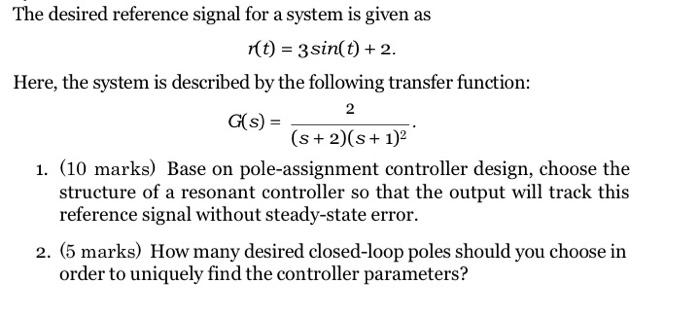 Solved The desired reference signal for a system is given as | Chegg.com