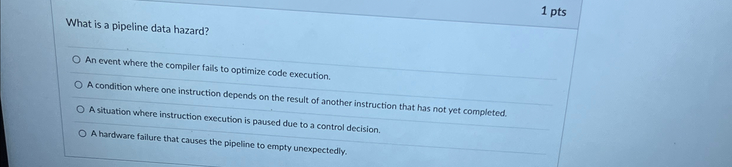 Solved 1 ﻿ptsWhat is a pipeline data hazard?An event where | Chegg.com