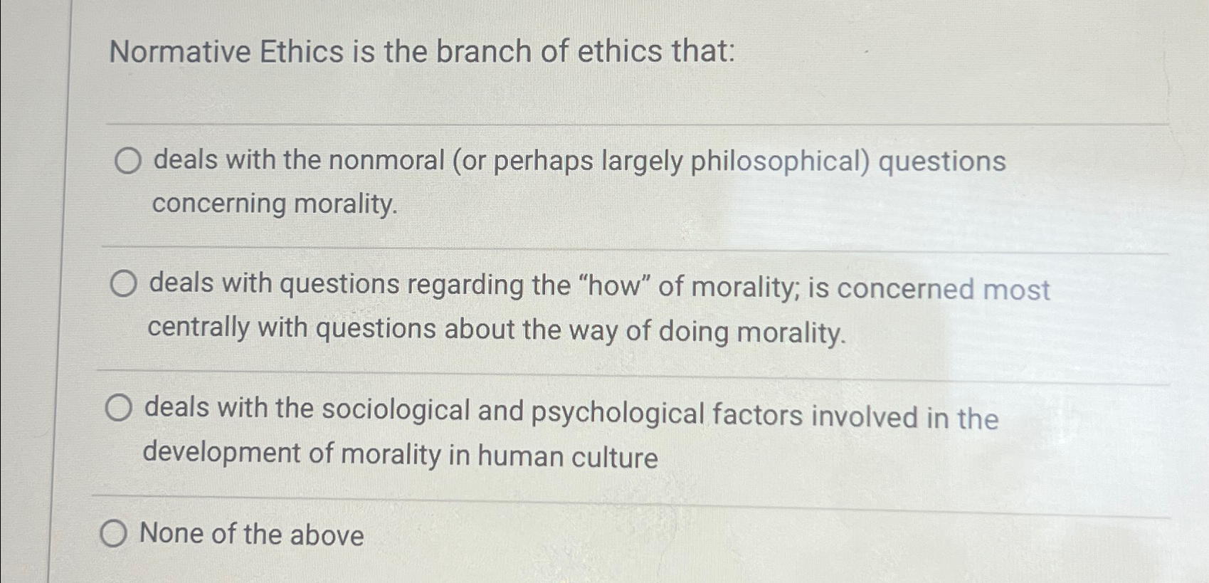 Solved Normative Ethics is the branch of ethics that:deals | Chegg.com